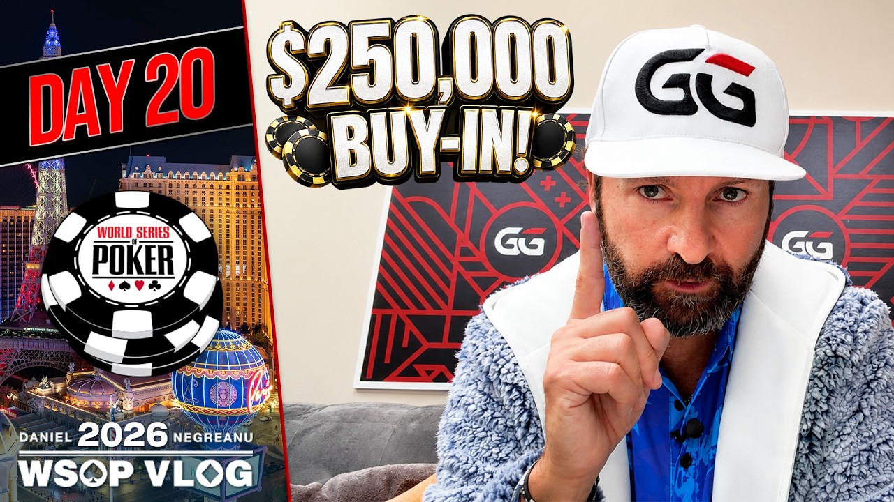 VLOG | Daniel Negreanu WSOP 2026 Day 20: $250K High Roller and a Big ...
